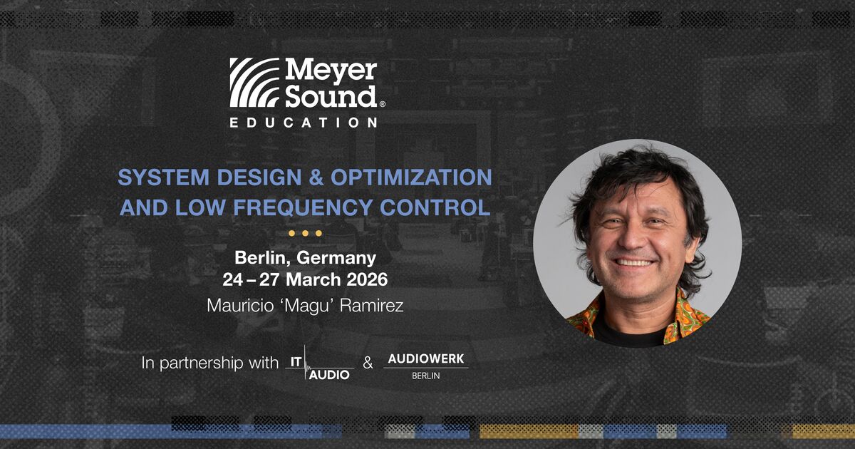 Meyer Sound Trainingsreihe: System Design & Optimization und Low ...